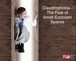 Claustrophobia - The Fear of Small Enclosed Spaces