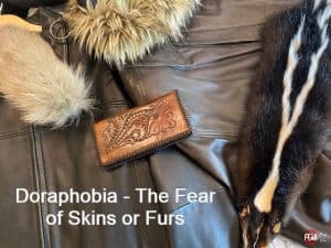 Doraphobia - The Fear of Skins or Furs