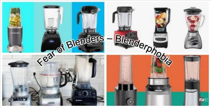 Fear of Blenders - Blenderphobia