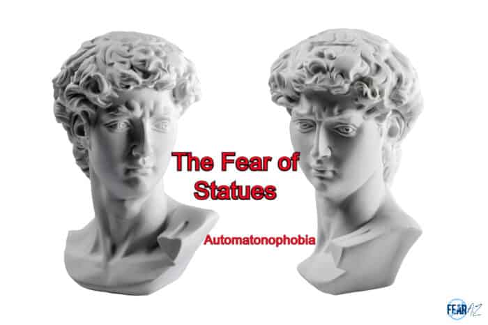 Automatonophobia - Fear of Statues