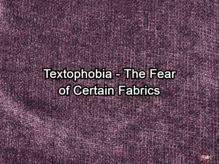 Textophobia - The Fear of Certain Fabrics